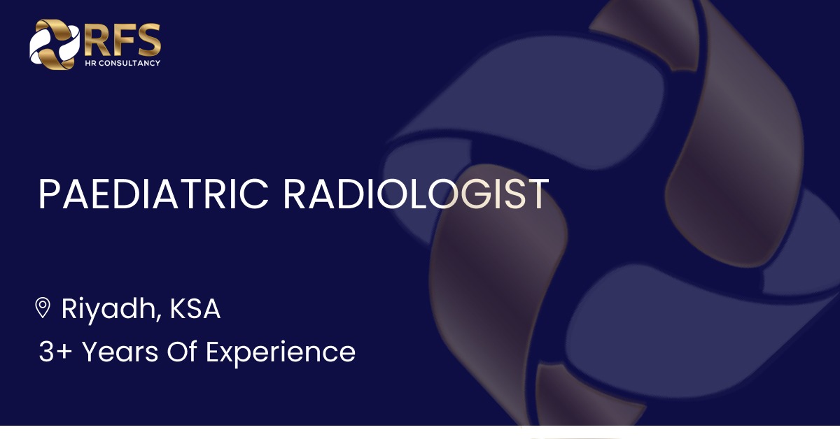 Paediatric Radiologist - RFS HR Consultancy