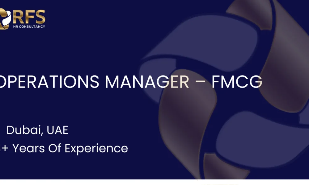 Operations Manager – FMCG Jobs | RFS HR Consultancy